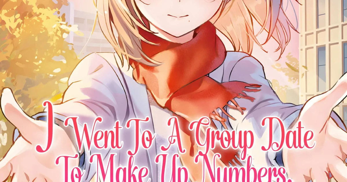 [VOL. 3] I Went To A Group Date To Make Up Numbers, But Somehow Took ...